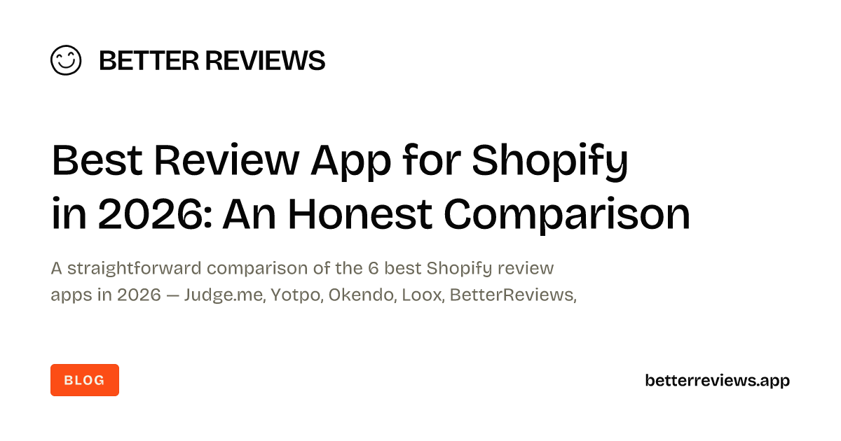 Best Review App for Shopify in 2026: An Honest Comparison - BetterReviews